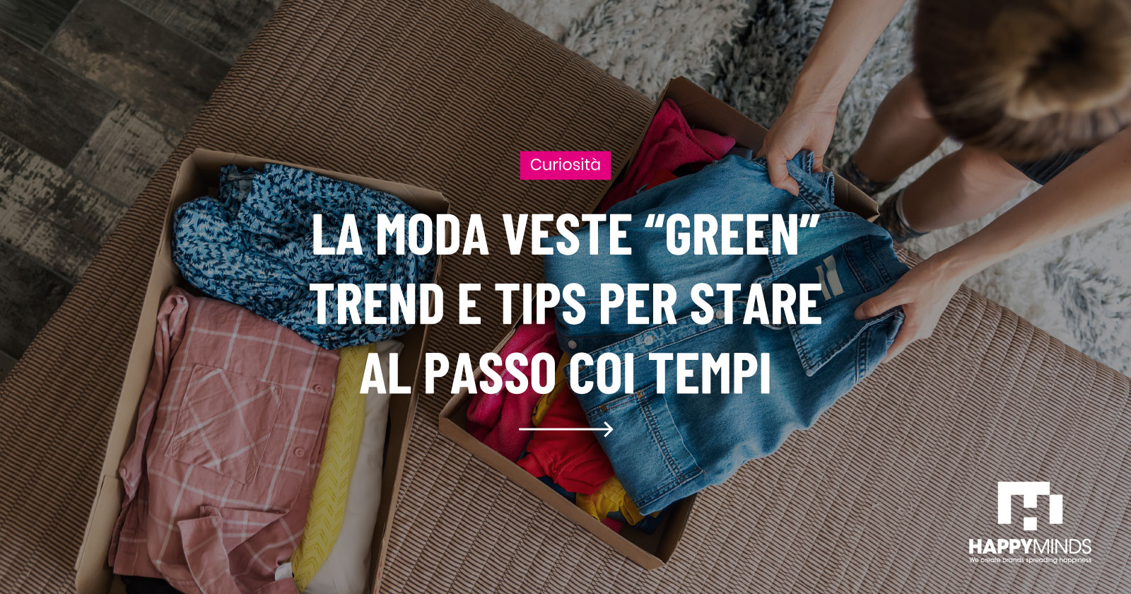 Moda sostenibile: trend e tips per stare al passo coi tempi | Happy Minds